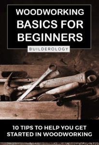 Woodworking Basics for Beginners: How to Get Started Building