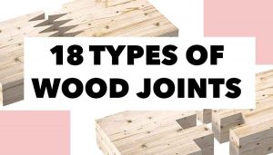 Wood Joinery Techniques: 18 Types of Wood Joints & How to Make Them ...